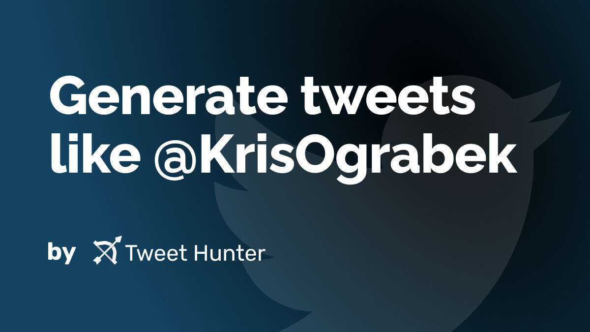 Generate Tweets like @KrisOgrabek with AI